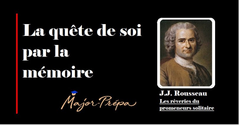 Rousseau - La quête de soi par la mémoire - Major Prépa