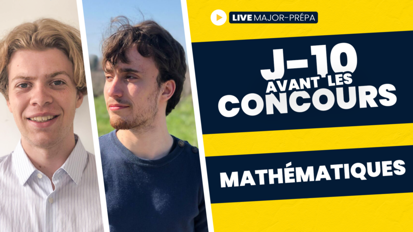 Comment réussir en maths aux concours ? - Major Prépa
