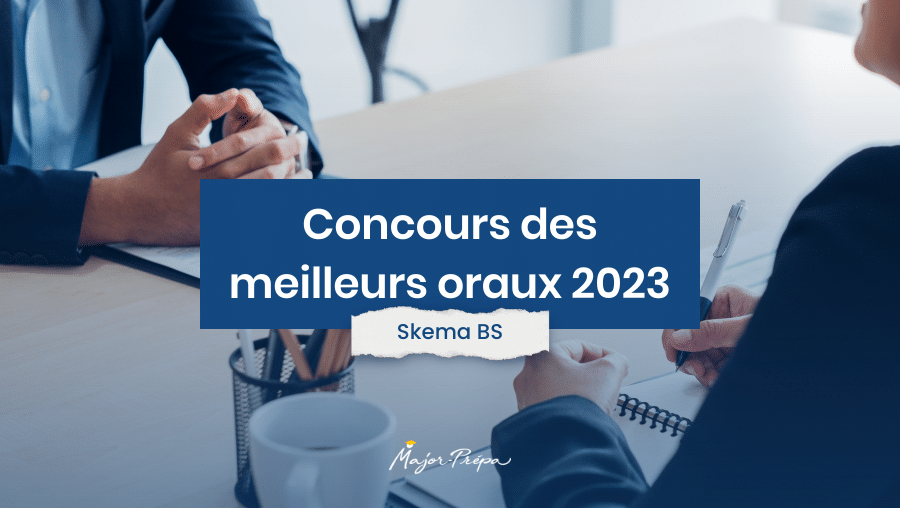 Concours des meilleurs oraux 2023 - SKEMA BS - Major Prépa
