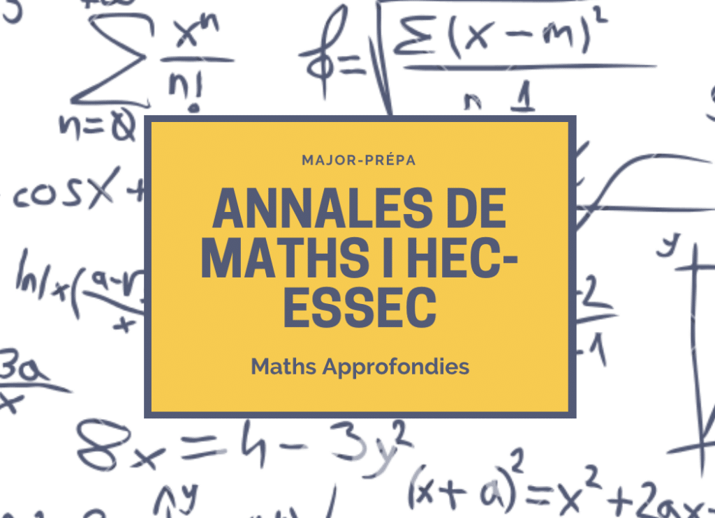 Les annales de maths en prépa (toutes filières confondues) - Major Prépa