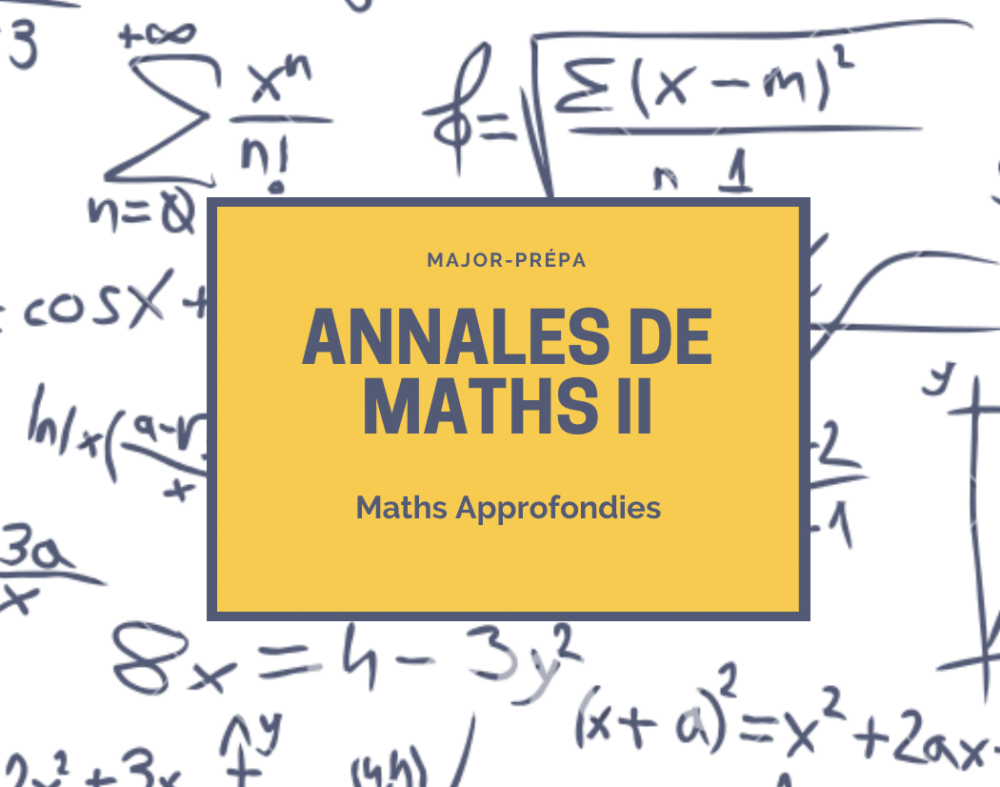 Toutes les annales maths I/III HEC appliquées (2000-2018) - Major Prépa