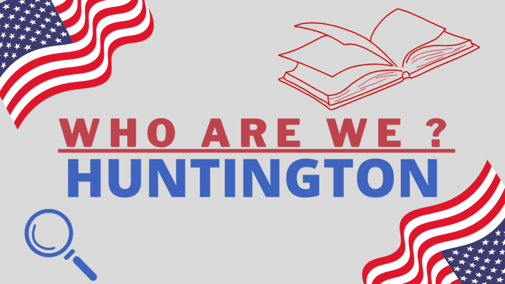 Fiche de lecture : "Who Are We?" de Samuel Huntington (2/2) - Major Prépa