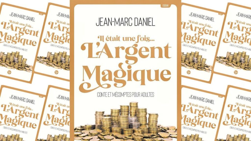 L'argent magique : analyse du concept de Jean-Marc Daniel