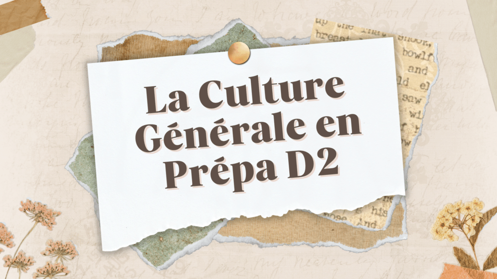 L'importance de la culture générale en prépa ENS D2 - Major Prépa