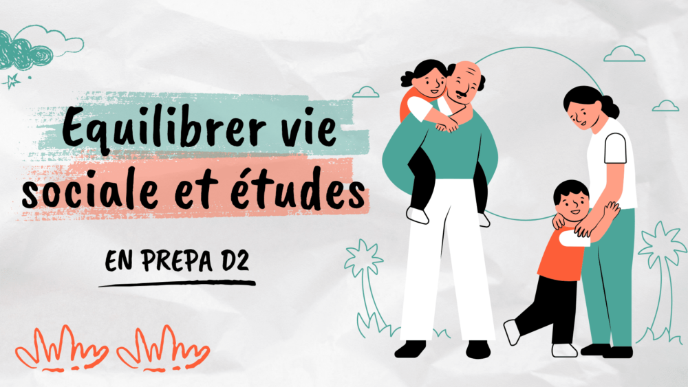 Comment équilibrer vie sociale et études en prépa D2 ? - Major Prépa