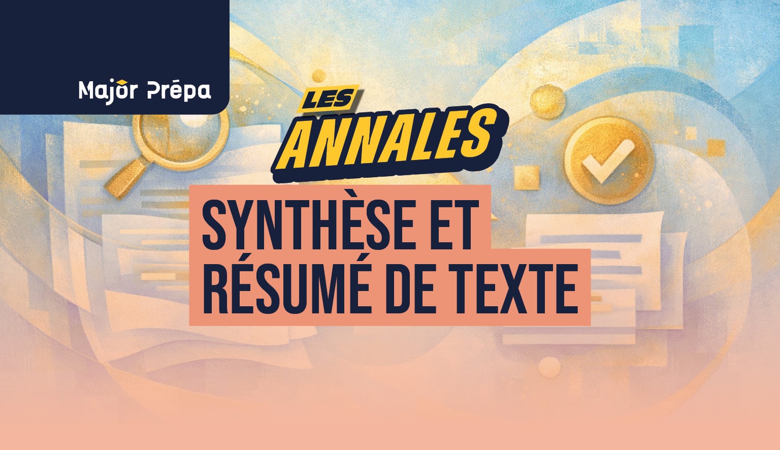 Annales de Synthèse et Résumé par année - Major Prépa